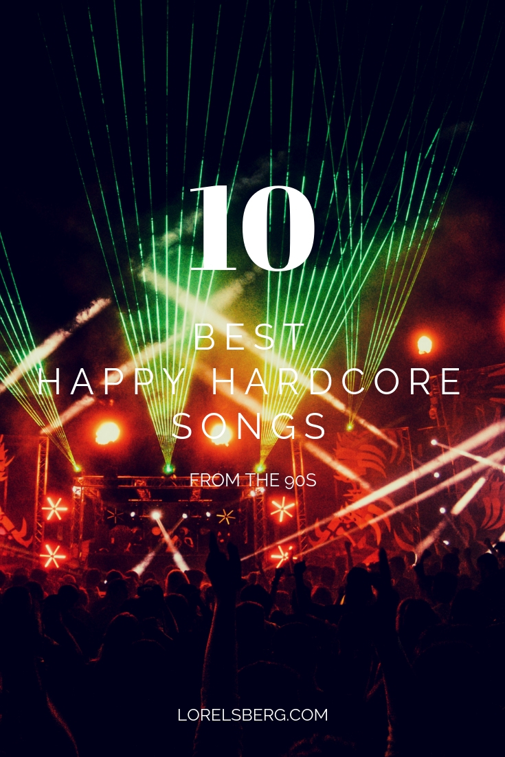 The Top 10 Happy Hardcore Songs from the 90s | Lorelsberg